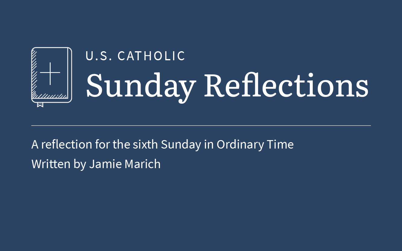 A Sunday reflection for February 15, 2026 - U.S. Catholic